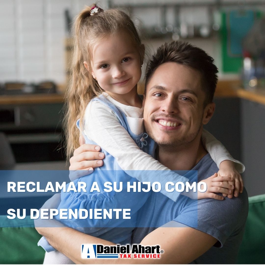 ¿Por qué reclamar a un dependiente en sus impuestos?